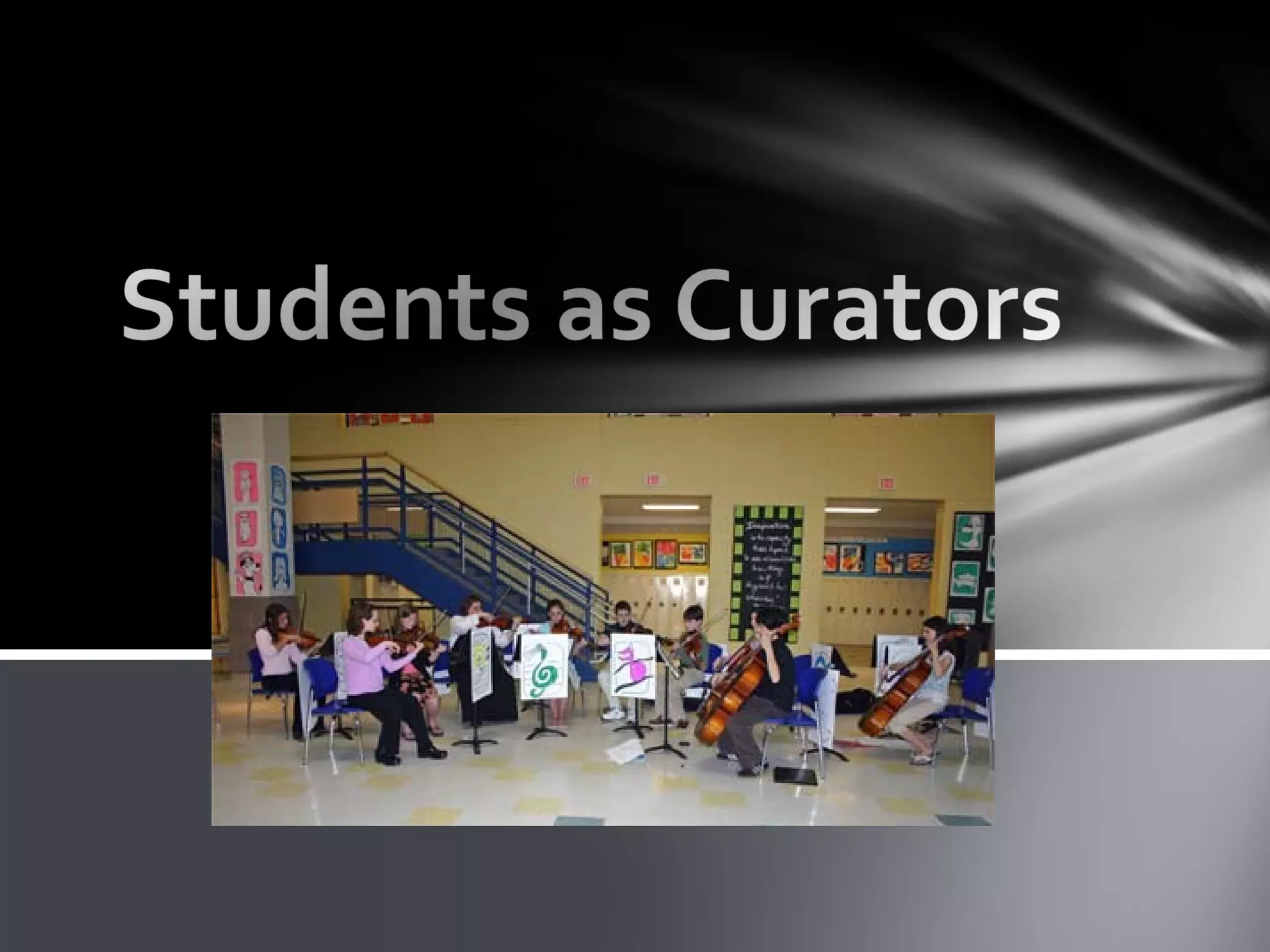 Students as curators! | PPT