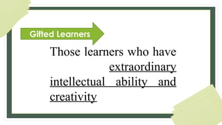 STUDENTS WHO ARE GIFTED AND TALENTED 3.pptx