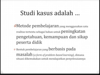 Metode Studi Kasus-Teaching Case | PDF