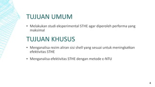 Studi eksperimental karakteristik shell and tube heat exchanger | PPT
