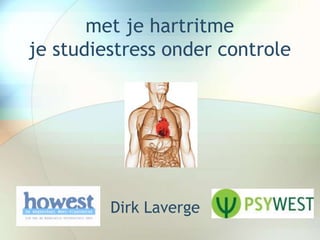 Studiestress onder controle met je hartritme voor psywest | PPT