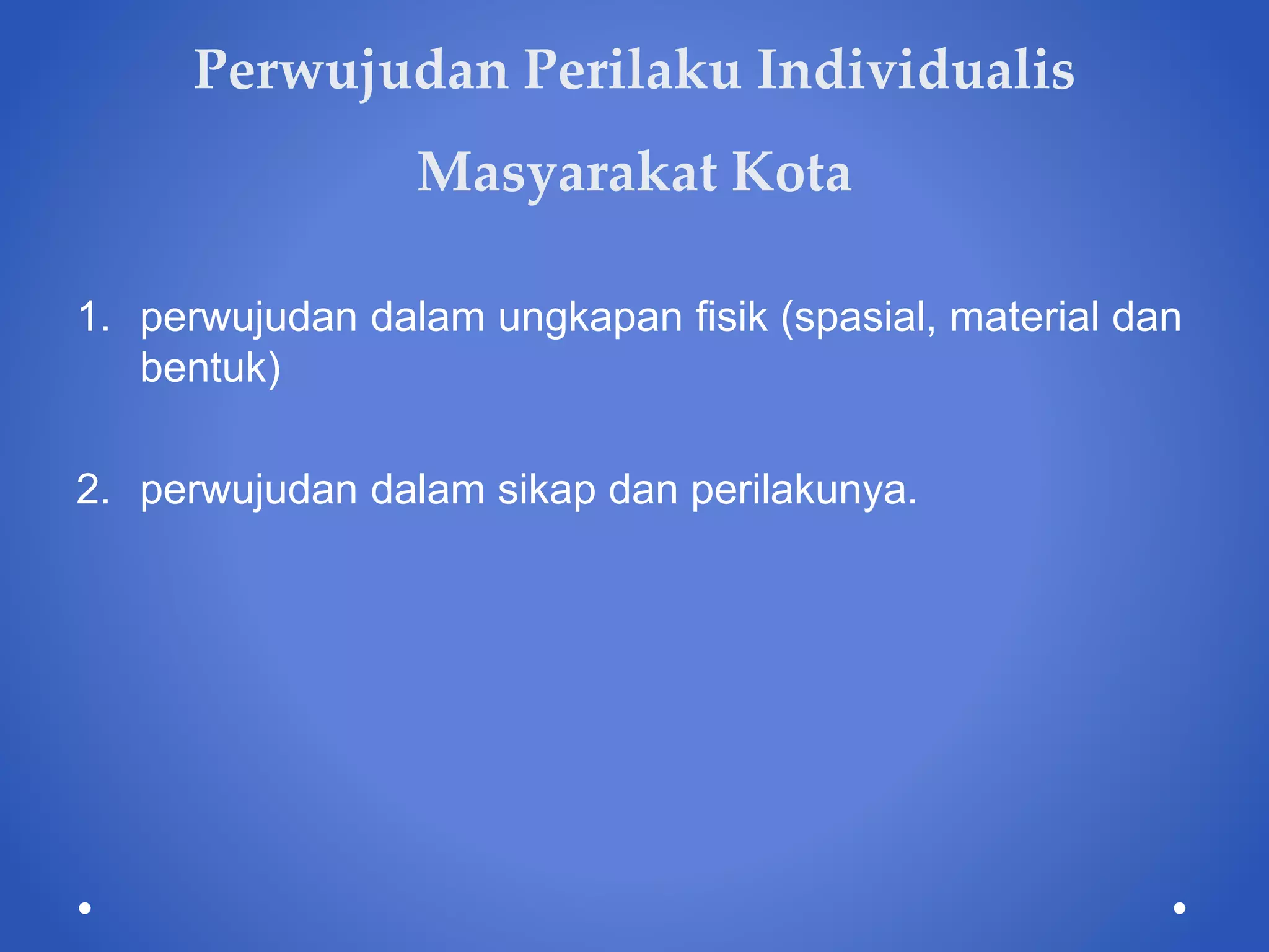 " INDIVIDUALISME MASYARAKAT PERKOTAAN " | PPTX