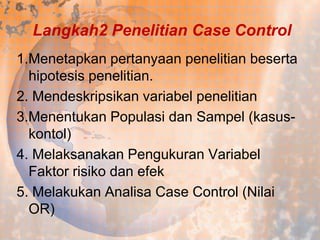 Epidemiologi Lanjut : Penelitian Case Control | PPTX