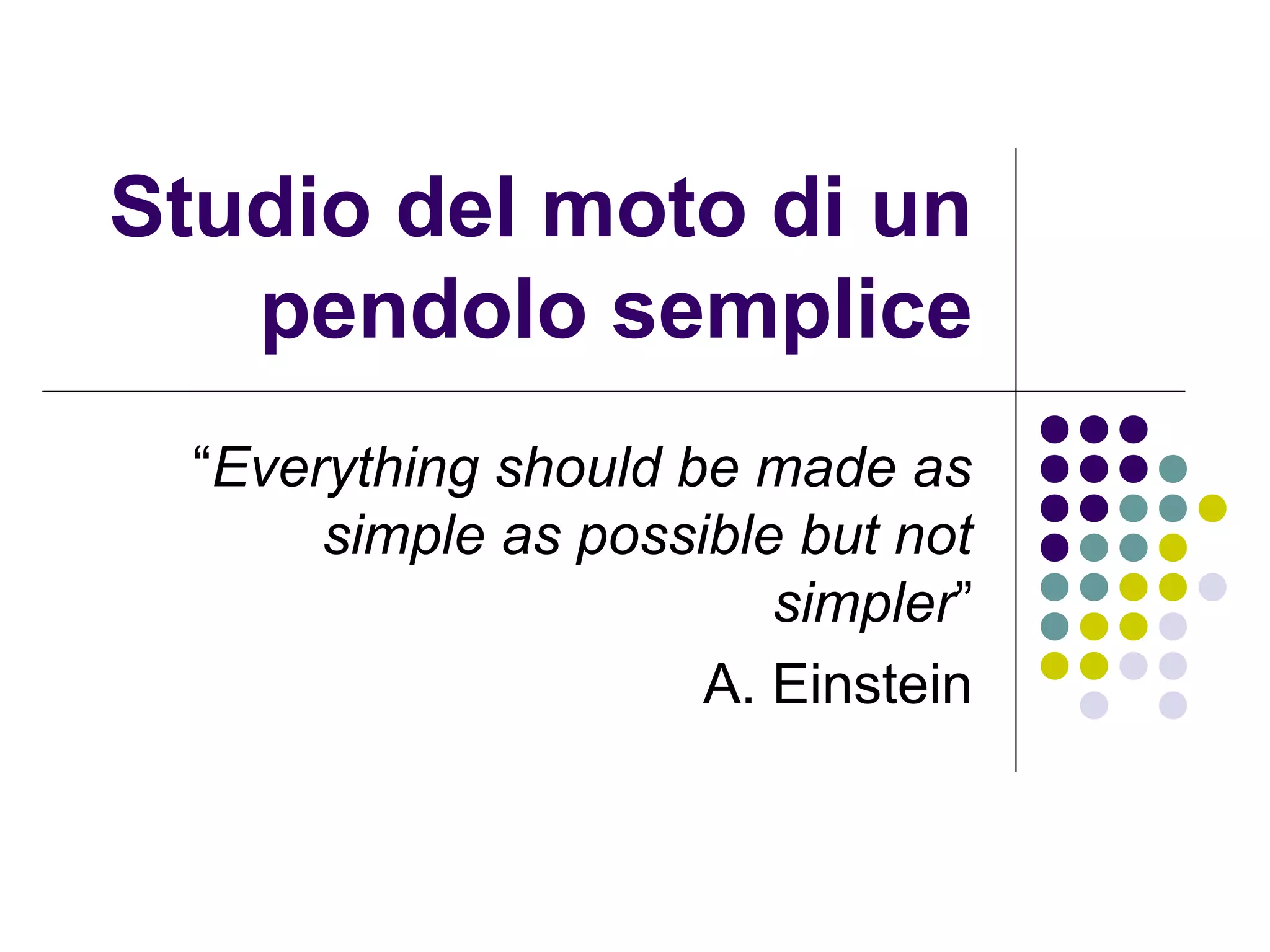 Studio del moto di un pendolo semplice | PPT