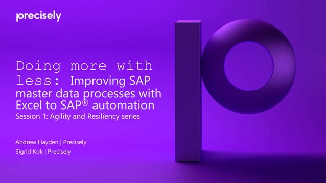 Doing More With Less: Improving SAP® Master Data Processes with Excel to SAP® Automation | PPT