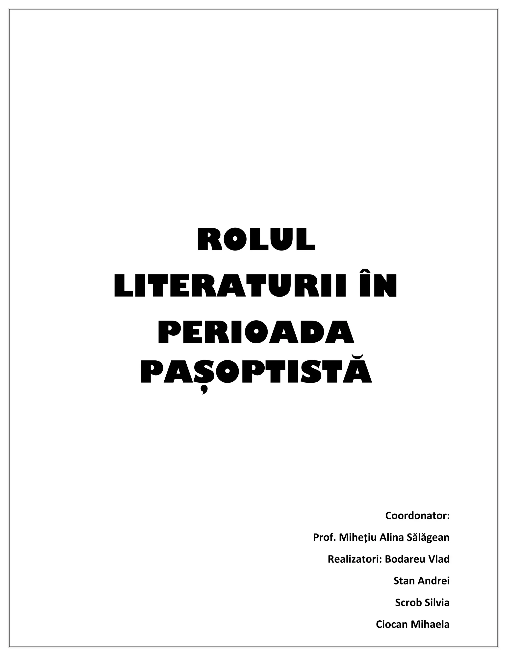 Rolul literaturii in perioada Pasoptista | DOC