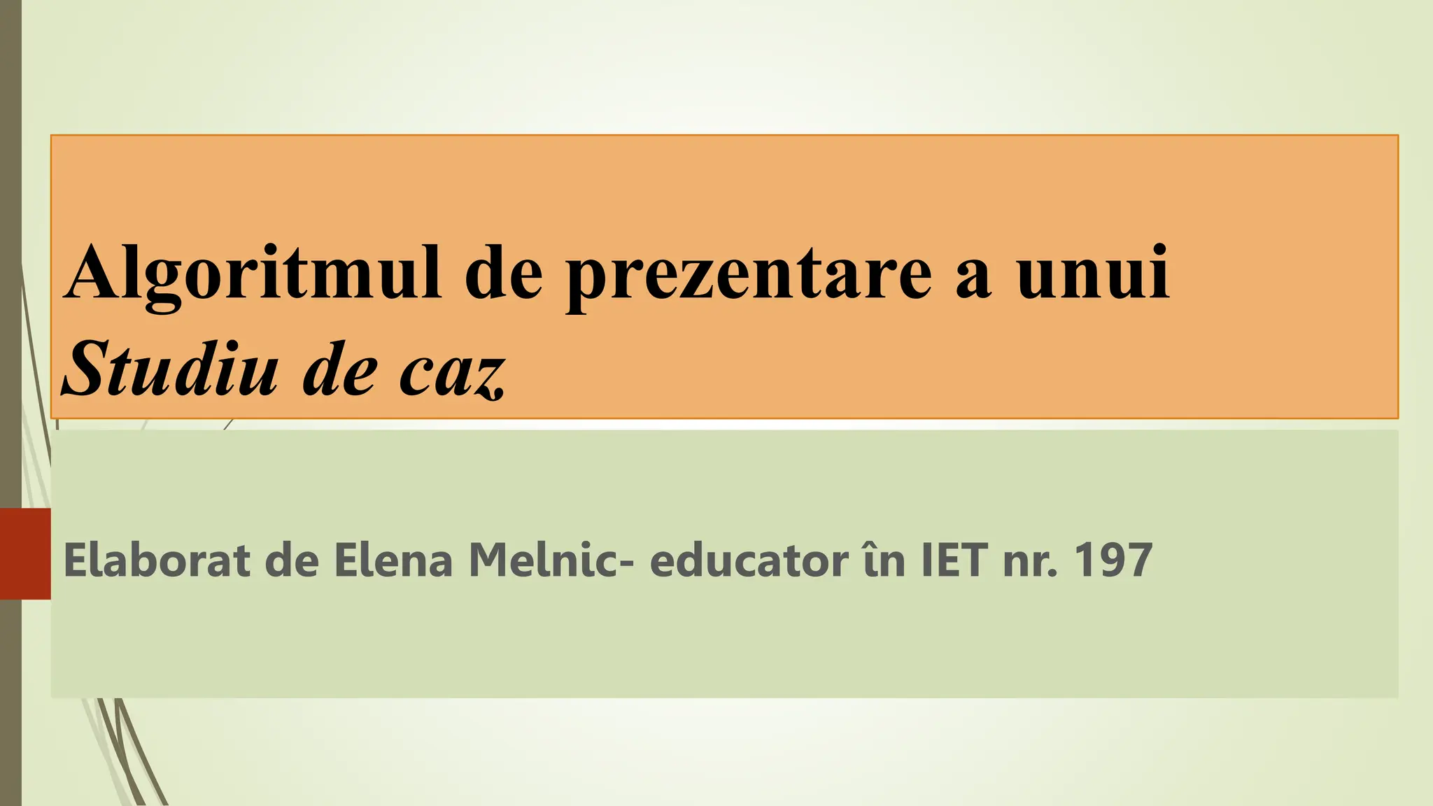 Algoritmul de prezentare a unui studiu de caz, Grădiniță | PPTX