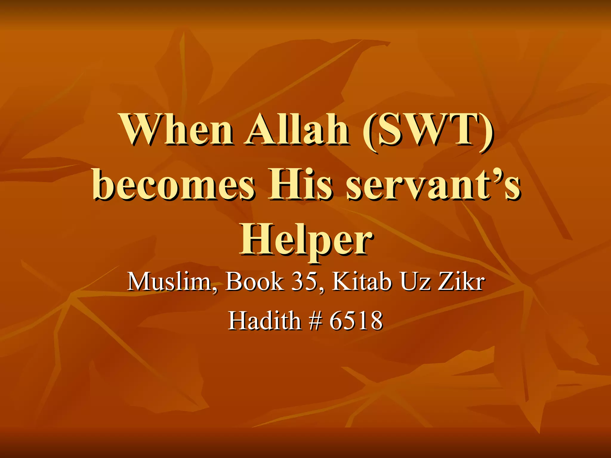Study Of Hadith. When Allah (Swt) Becomes Your Helper. | PPT