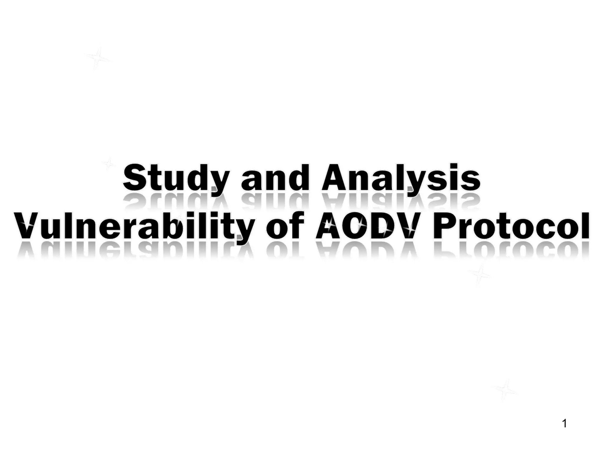 Study and analysis vurnerability of aodv protocol | PPT