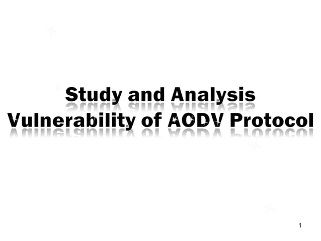 Study and analysis vurnerability of aodv protocol | PPT
