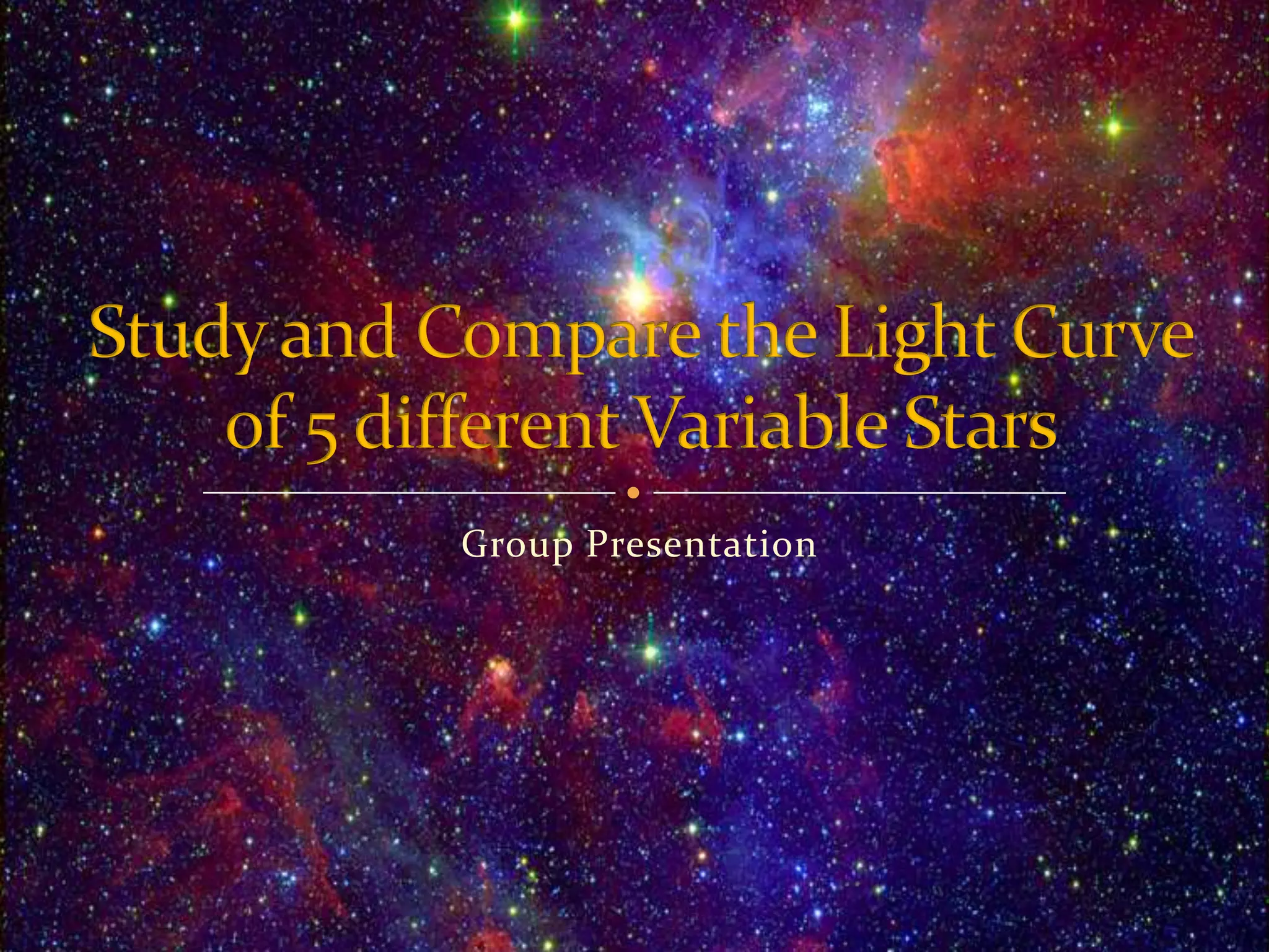 Study and Compare the Light Curve of 5 different Variable Stars | PPTX | Space and Astronomy ...