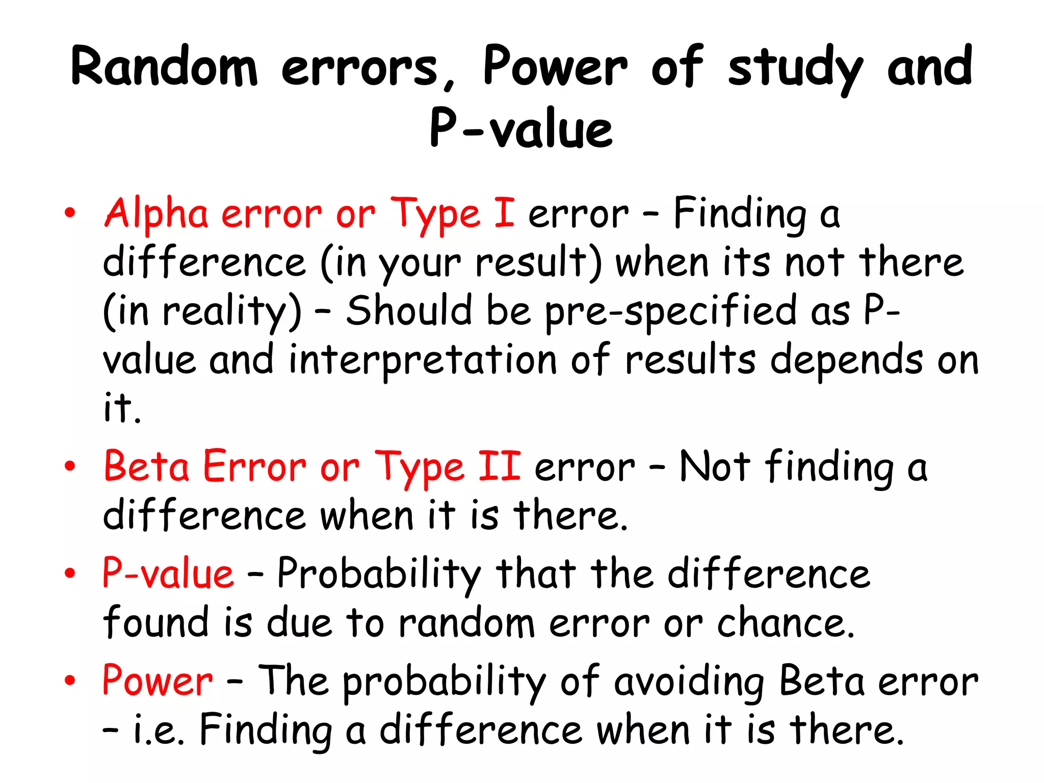 Study designs, randomization, bias errors, power, p-value, sample size ...