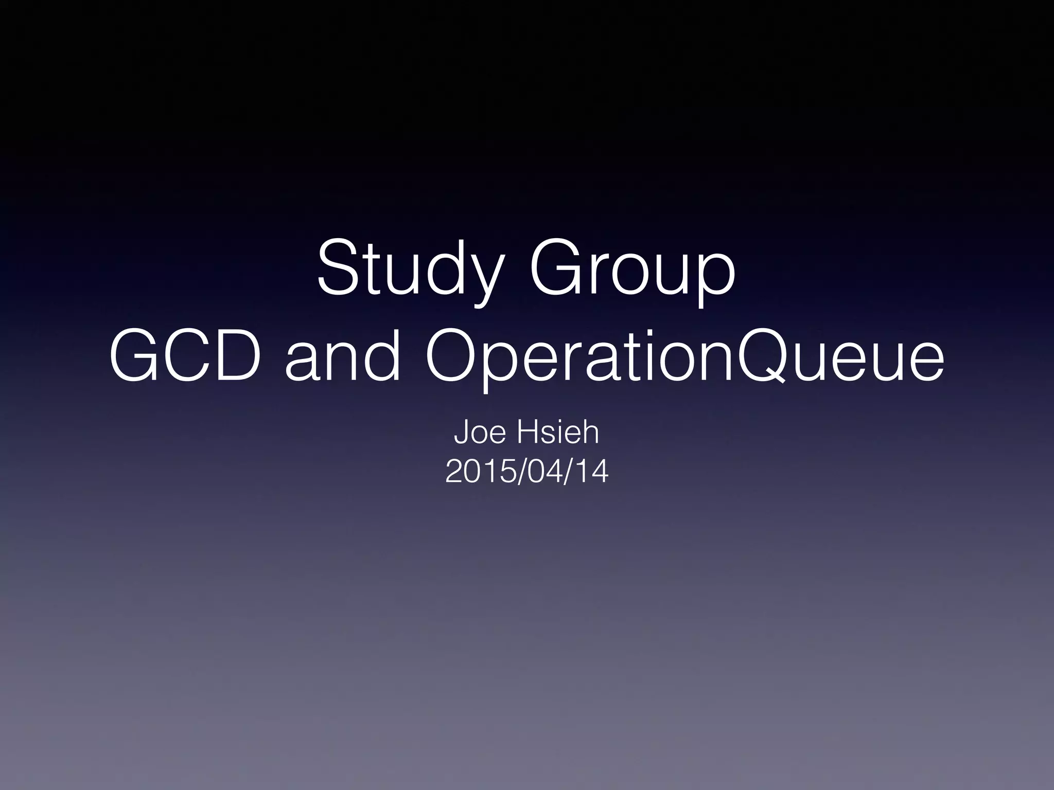 GCD and OperationQueue. | PPT
