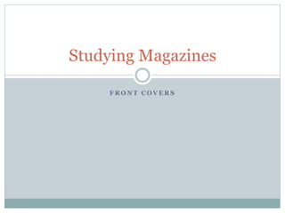 Studying magazines front covers | PPT