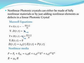 Studying photnic crystals in linear and nonlinear media | PPTX