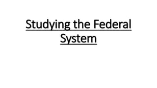 Studying the federal system | PPT