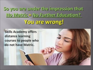 Studying Without Matric | PPT