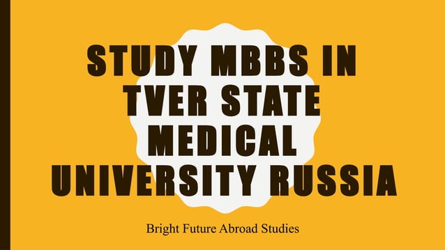 Study MBBs in Tver State Medical University Russia PPT.pptx