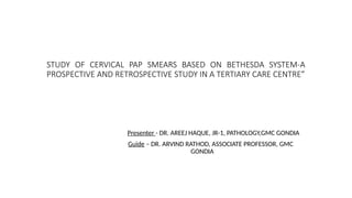 STUDY OF CERVICAL PAP SMEARS BASED ON BETHESDA.pptx
