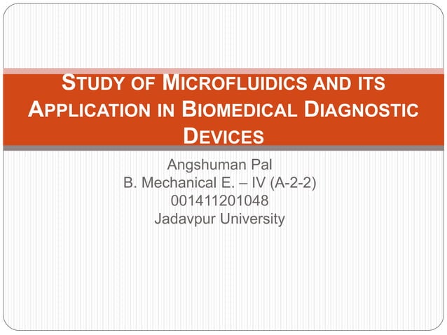 Study of Microfluidics and its Application in Biomedical Diagnostic Devices | PPTX