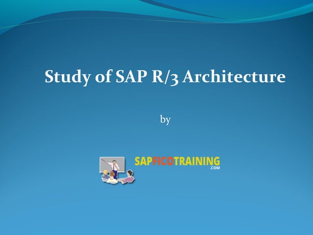Study of SAP R3 architecture | PPT | Computer Software and Applications ...