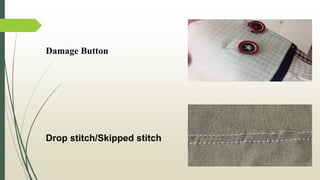 Study on different types of finishing defects in garments industry | PPTX