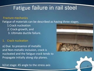 Study on fatigue failures in rail steels | PPTX