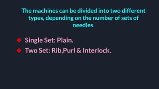 Study on functions of different parts of circular knitting machine.pptx ...