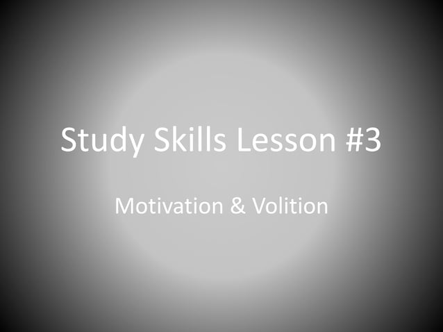 Study skills lesson motivation & volition | PPTX