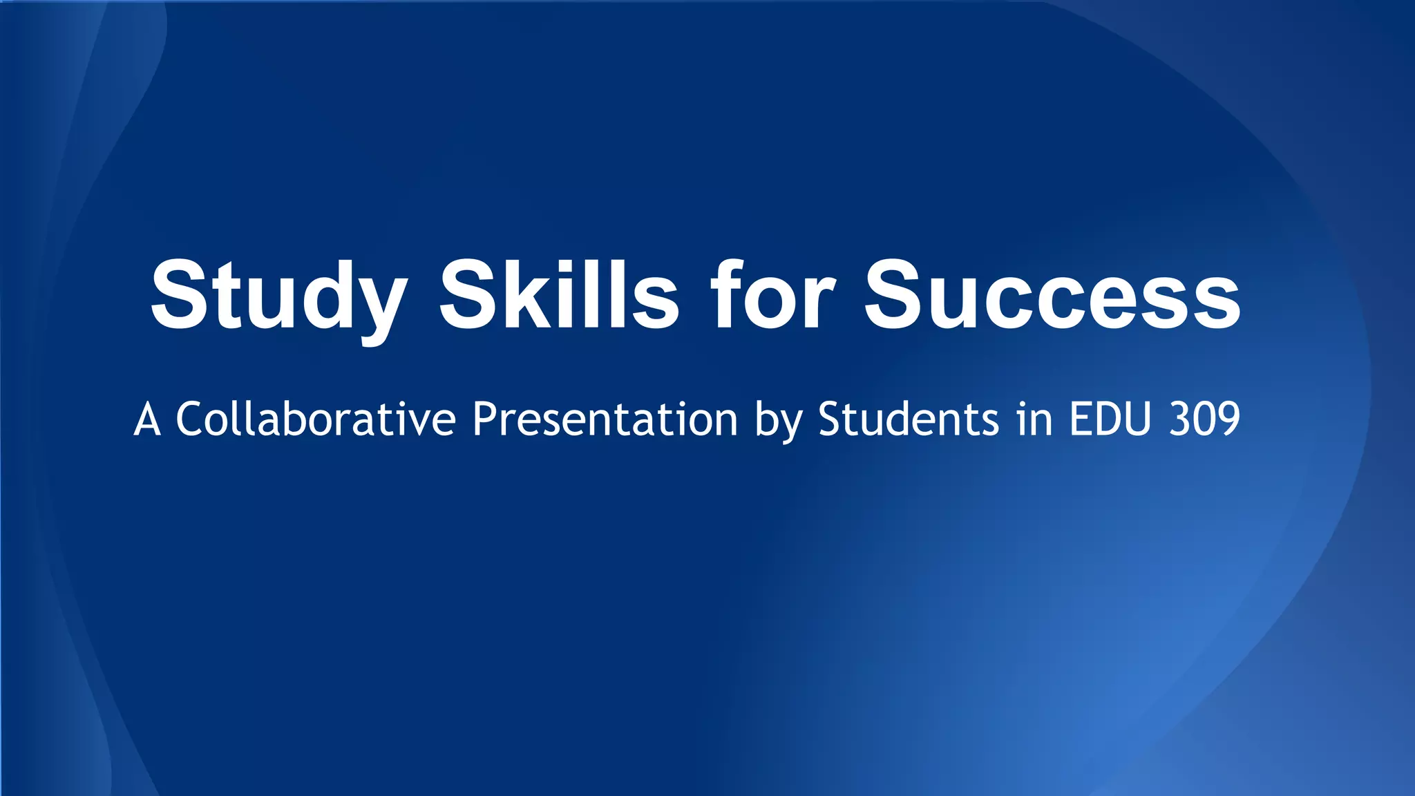 Study skills success edu 309 sp 15 | PPT
