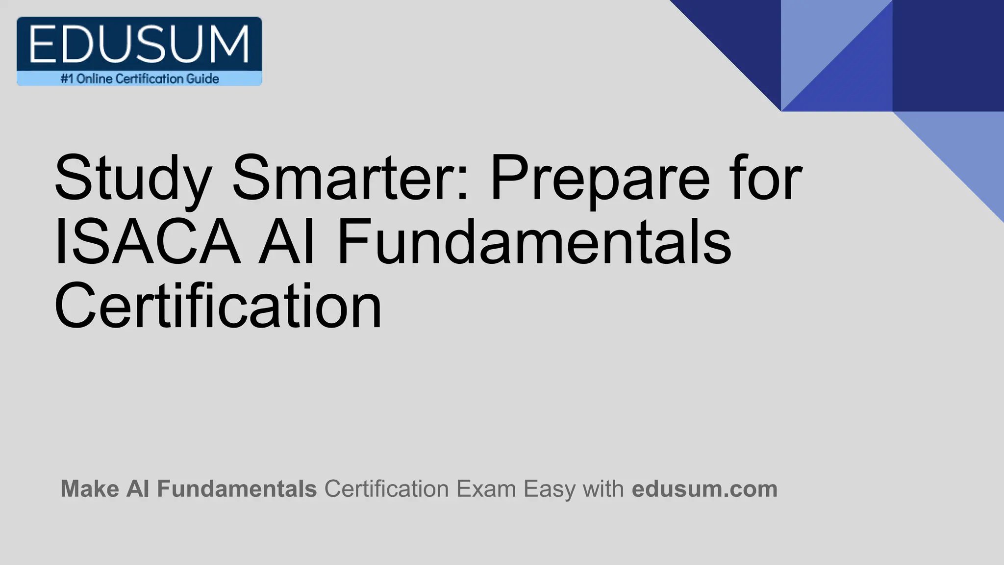 Study Smarter: Prepare for ISACA AI Fundamentals Certification.pdf