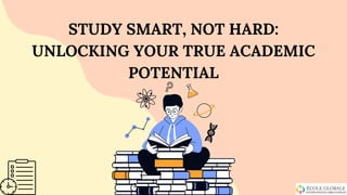 Study Smart, Not Hard Unlocking Your True Academic Potential.pdf
