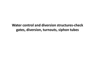 study\source\ppt\Water control and diversion structures.ppt
