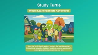 Study Turtle: Educational Show and AI-Powered Kids' Learning | PPTX