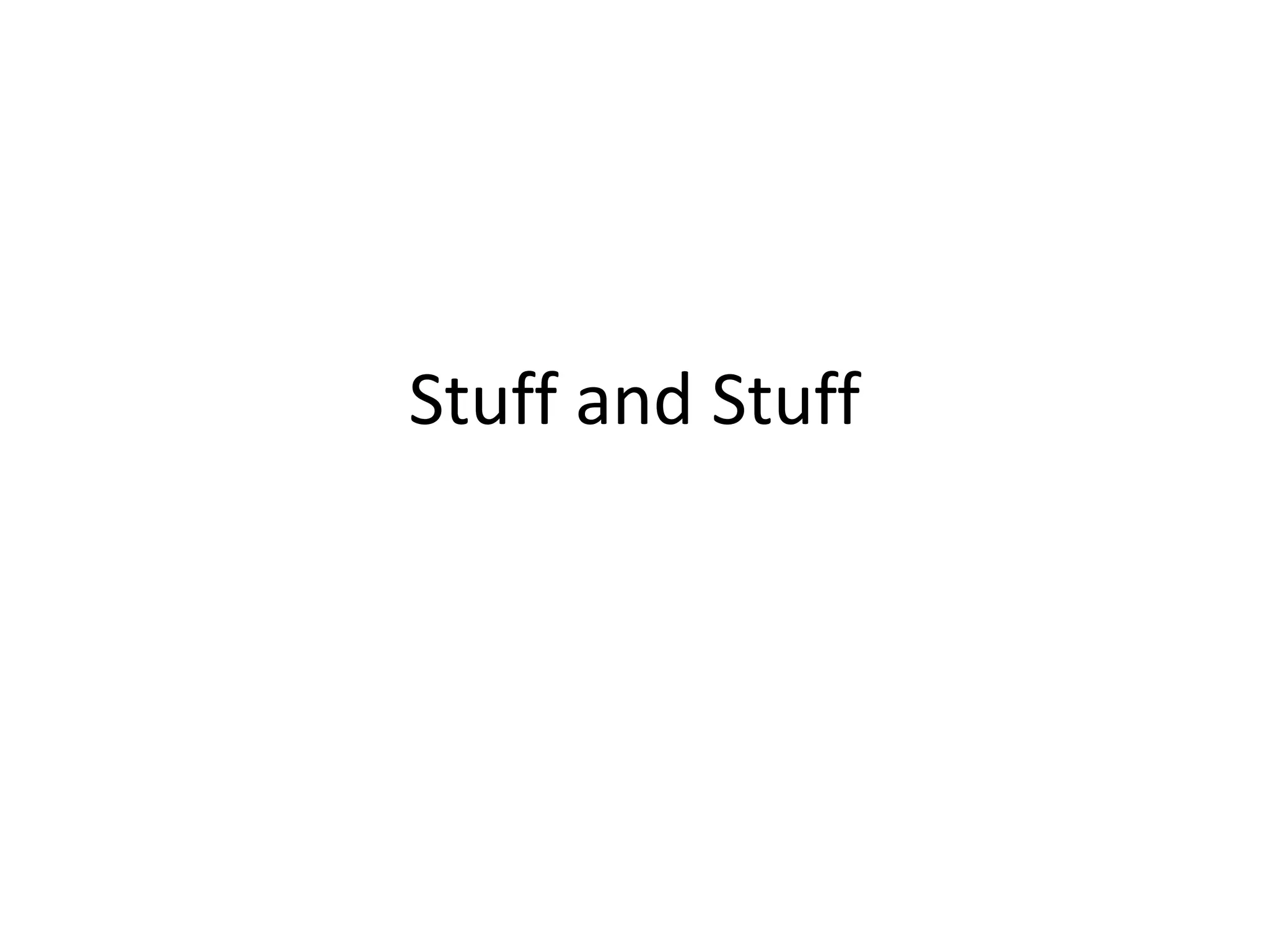 Stuff and stuff | PPTX