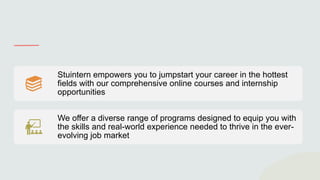 Stuintern: Launching Your Career in In-Demand Fields | PPTX