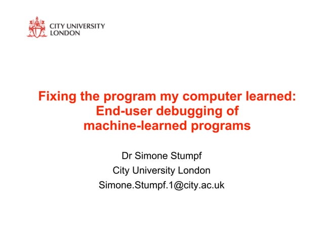 Fixing the program my computer learned: End-user debugging of machine-learned programs | PPT
