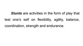 Stunts | PPTX | Fitness and Exercise | Healthy Living