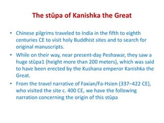 Stupas of gurjar emperor kanishka kushana | PPTX
