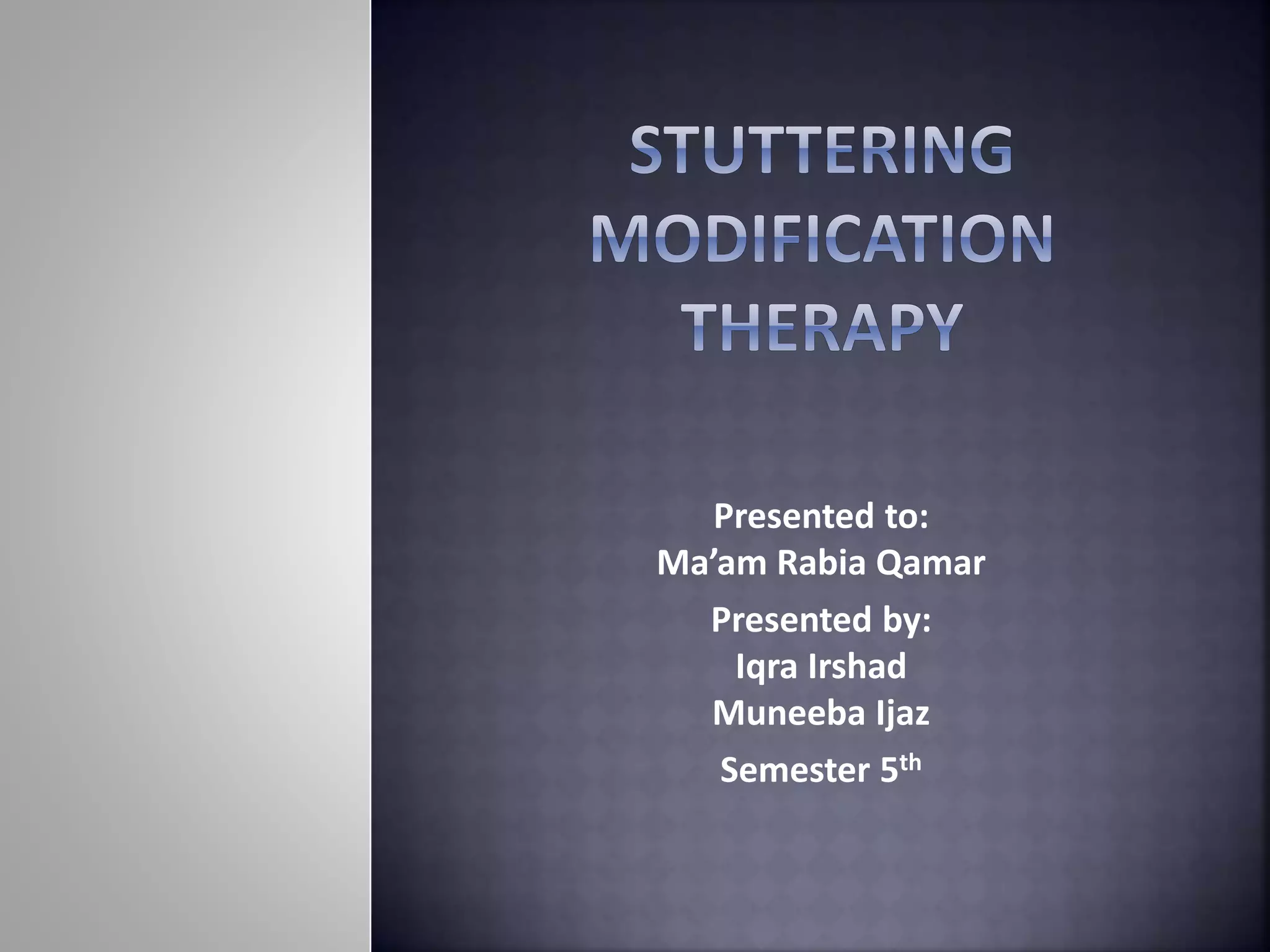 Stuttering modification therapy | PPTX