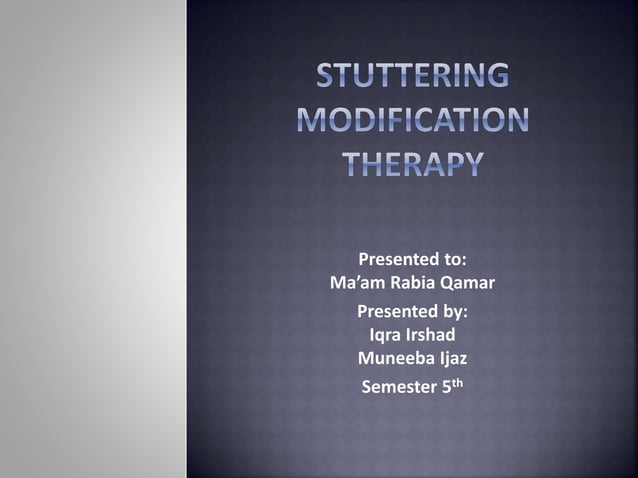 Stuttering modification therapy | PPTX | Brain and Nervous System ...