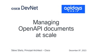 Apidays Paris 2023 - Managing OpenAPI Documents at Scale, Stéve Sfartz ...