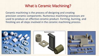 Presentation on Ceramic Machining by Anand Tiwari.pptx