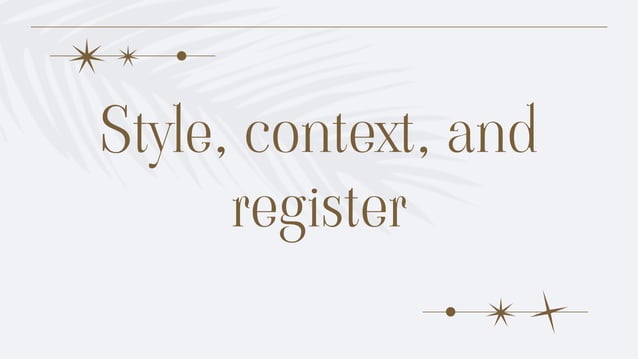 style,context, and register.pptx