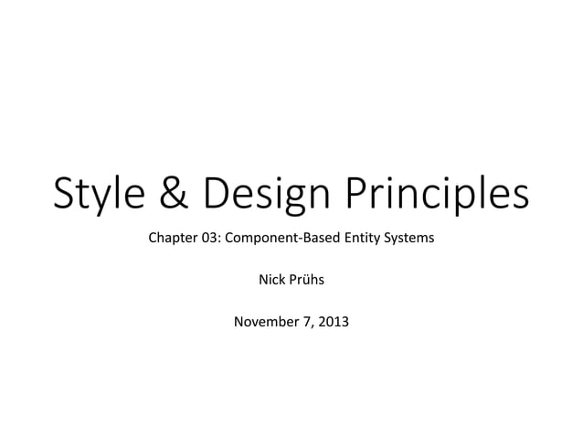 Style & Design Principles 03 - Component-Based Entity Systems | PPT