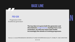 A Style-Based Generator Architecture for Generative Adversarial Networks Walk-Through.pptx | 3-D ...