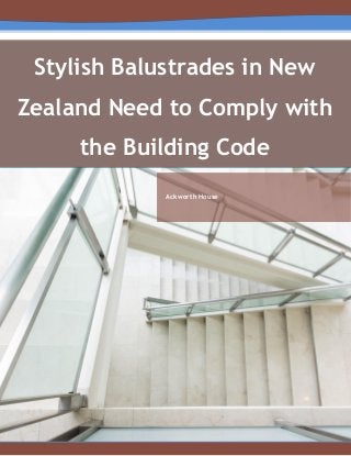 Stylish Balustrades in New Zealand Need to Comply with the Building Code