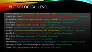 Different Levels of Stylistics Analysis 1.Phonological level 2 ...