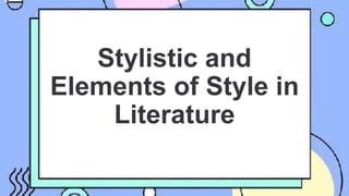 Analyzing Stylistic Elements in Literature | PPT