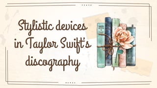 stylistic devices in taylor swifts lyrics.pptx